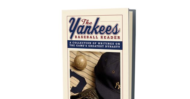 The Editors of The Yankees Baseball Reader on the Five Best Pieces of ...