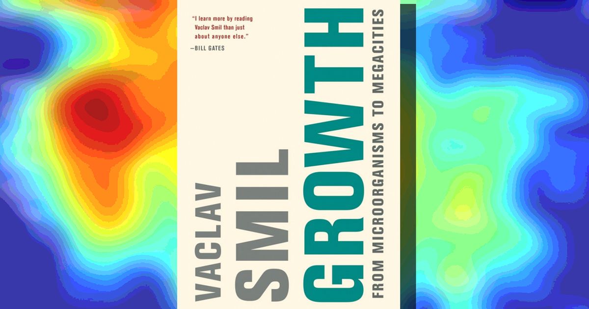 Book Excerpt: Vaclav Smil’s ‘Growth’