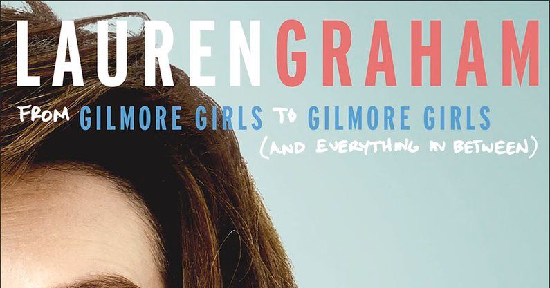 Lauren Graham’s New Memoir Cover Has Perhaps the Best Tagline of 2016